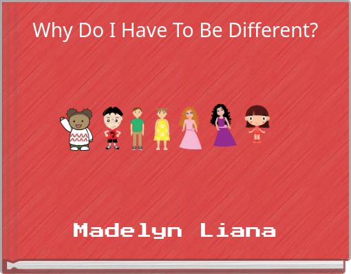 "Why Do I Have To Be Different?" - Free stories online. Create books ...