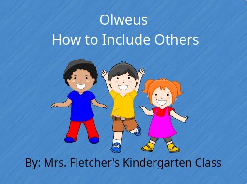 "Olweus How to Include Others" - Free stories online. Create books for ...
