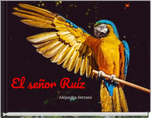 "El señor Ruíz" - Free stories online. Create books for kids | StoryJumper