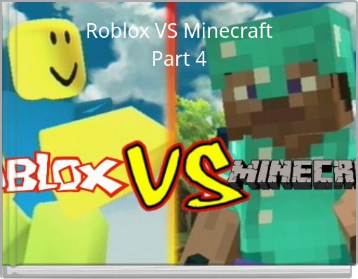 "Roblox VS Minecraft Part 4" - Free stories online. Create books for ...
