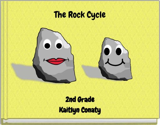 "The Rock Cycle" - Free stories online. Create books for kids | StoryJumper