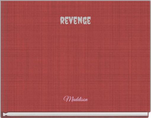 "revenge" - Free stories online. Create books for kids | StoryJumper