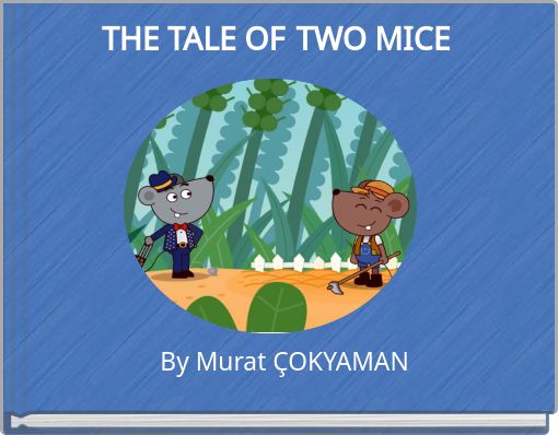 "THE TALE OF TWO MICE" - Free stories online. Create books for kids ...