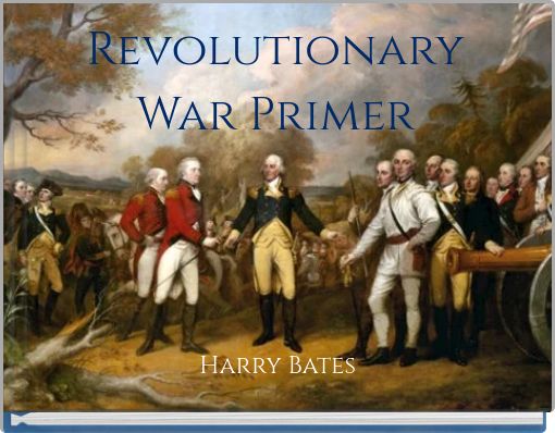 "Revolutionary War Primer" - Free stories online. Create books for kids ...