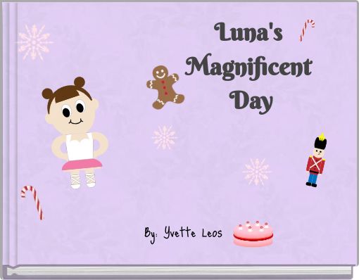 "Luna's Magnificent Day" - Free stories online. Create books for kids ...