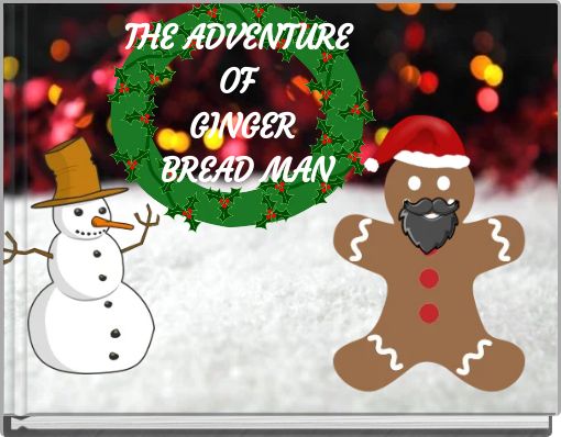 "THE ADVENTURE OF GINGER BREAD MAN" - Free stories online. Create books ...