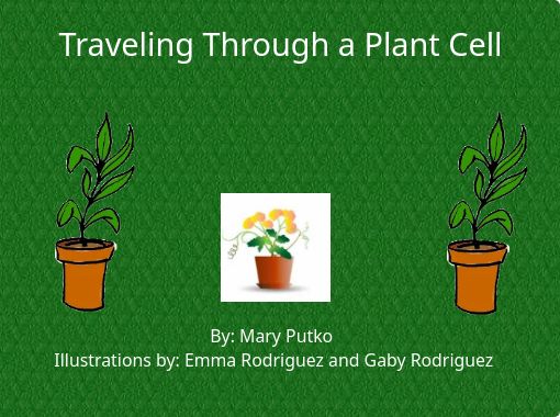 "Traveling Through a Plant Cell" - Free stories online. Create books ...