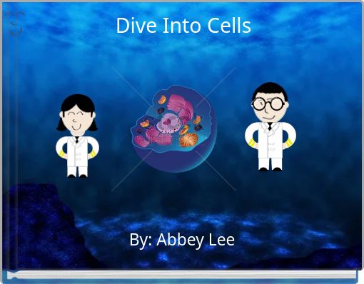 "Dive Into Cells" - Free stories online. Create books for kids ...