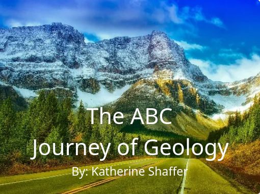 "The ABC Journey of Geology" - Free stories online. Create books for ...