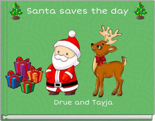 "Santa saves the day" - Free stories online. Create books for kids ...