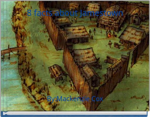 "8 facts about Jamestown" - Free stories online. Create books for kids ...