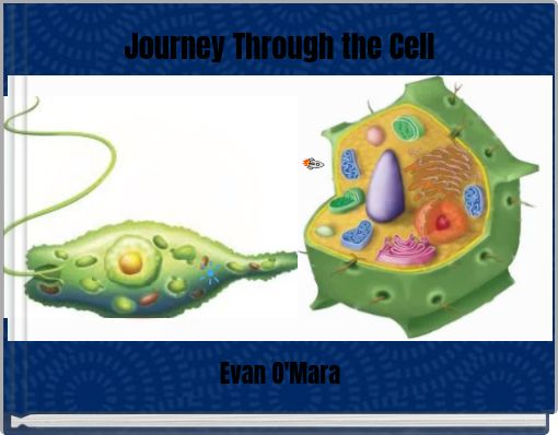 "Journey Through the Cell" - Free stories online. Create books for kids ...
