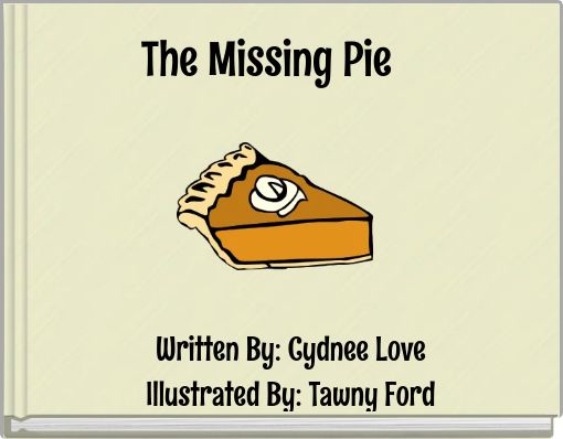 "The Missing Pie" - Free stories online. Create books for kids | StoryJumper