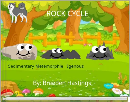 "ROCK CYCLE" - Free stories online. Create books for kids | StoryJumper