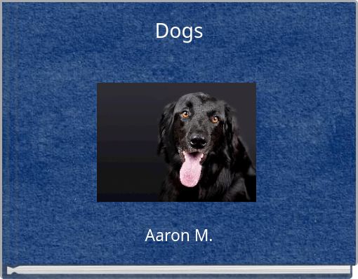 "Dogs" - Free stories online. Create books for kids | StoryJumper