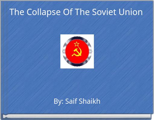 "The Collapse Of The Soviet Union" - Free stories online. Create books ...