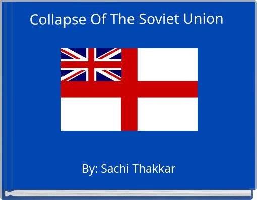 "Collapse Of The Soviet Union" - Free stories online. Create books for ...