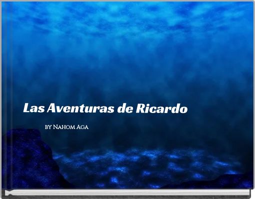 "Las Aventuras de Ricardo" - Free stories online. Create books for kids ...