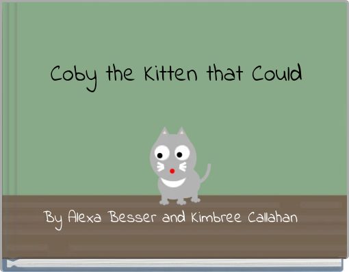 "Coby the Kitten that Could" - Free stories online. Create books for ...
