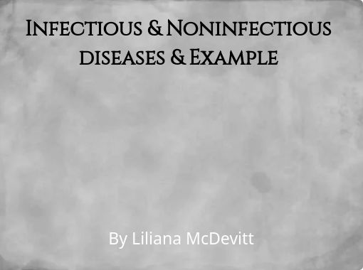 "Infectious & Noninfectious diseases & Example" - Free stories online ...