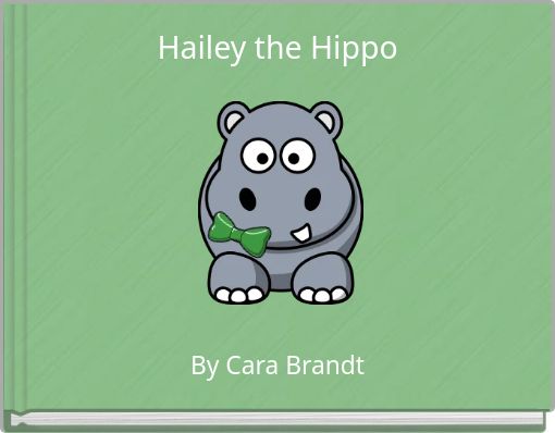 "Hailey the Hippo" - Free stories online. Create books for kids ...