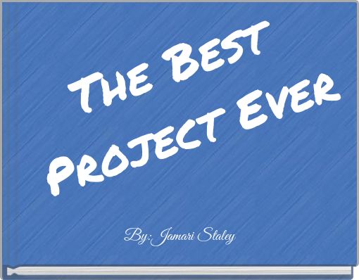 "The Best Project Ever" - Free stories online. Create books for kids ...