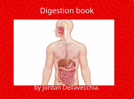 "Digestion book" - Free stories online. Create books for kids | StoryJumper