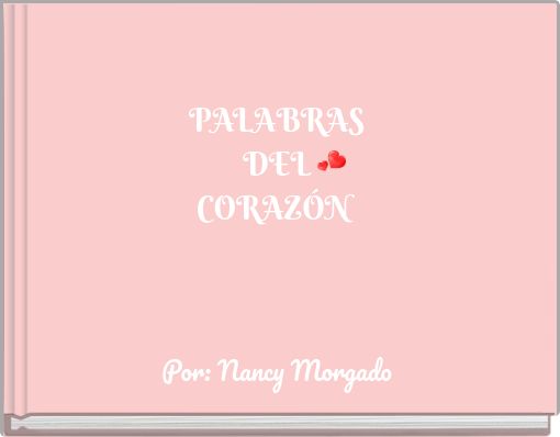 "PALABRAS DEL CORAZÓN" - Free stories online. Create books for kids ...