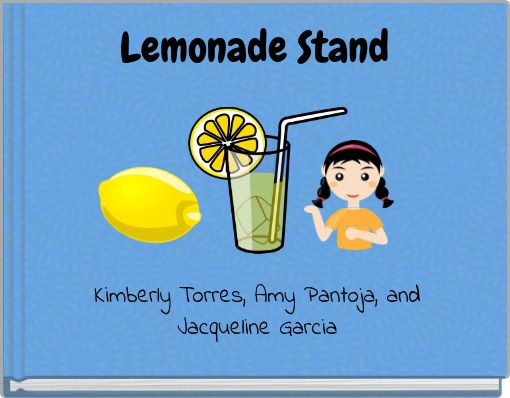"Lemonade Stand" - Free stories online. Create books for kids | StoryJumper