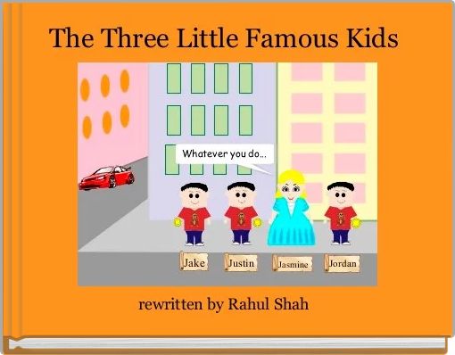 "The Three Little Famous Kids" - Free stories online. Create books for ...