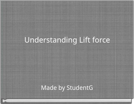 "Understanding Lift force" - Free stories online. Create books for kids ...