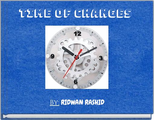 "TIME OF CHANGES" - Free stories online. Create books for kids ...