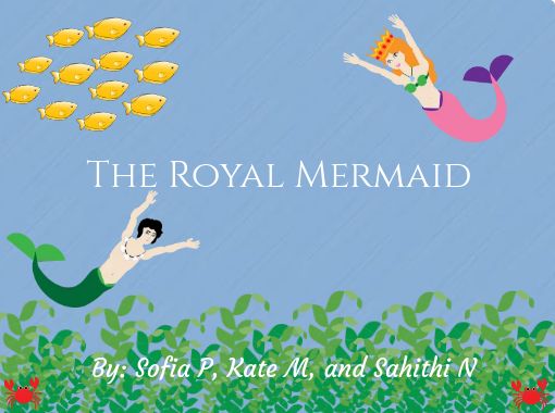 "The Royal Mermaid" - Free stories online. Create books for kids ...