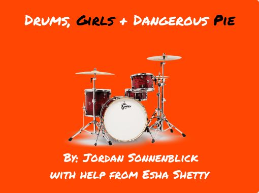 "Drums, Girls + Dangerous Pie" - Free stories online. Create books for ...