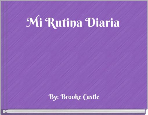 "Mi Rutina Diaria" - Free stories online. Create books for kids ...