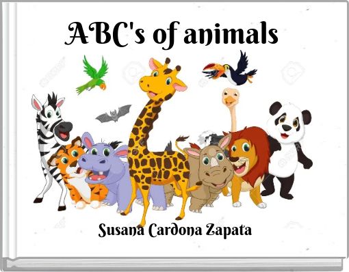 "ABC's of animals" - Free stories online. Create books for kids | StoryJumper