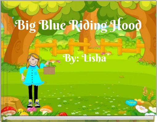 "Big Blue Riding Hood" - Free stories online. Create books for kids ...
