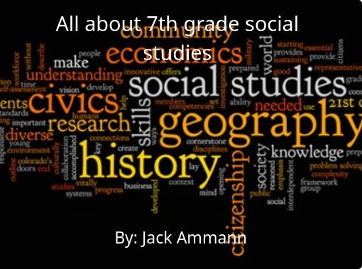 "All about 7th grade social studies" - Free stories online. Create ...