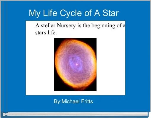 "My Life Cycle of A Star" - Free stories online. Create books for kids ...