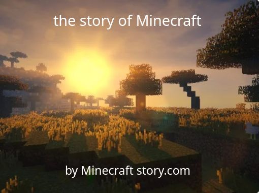 "the story of Minecraft" - Free stories online. Create books for kids ...