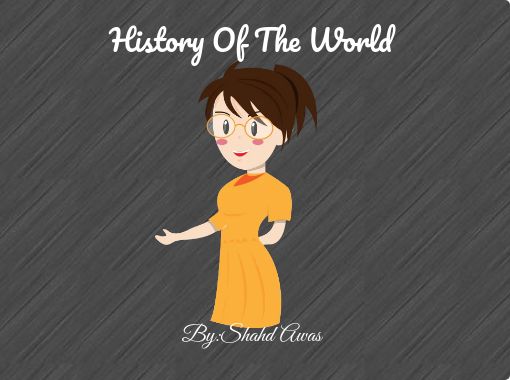 "History Of The World" - Free stories online. Create books for kids ...