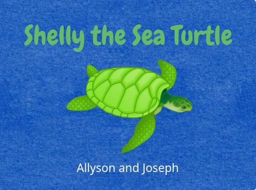 "Shelly the Sea Turtle" - Free stories online. Create books for kids ...