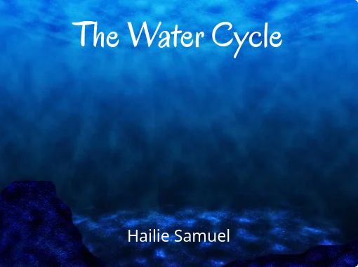 "The Water Cycle" - Free stories online. Create books for kids ...