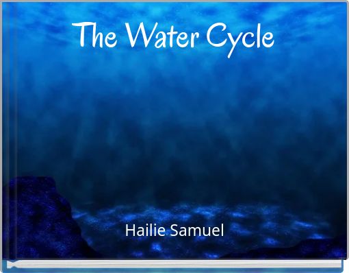 "The Water Cycle" - Free stories online. Create books for kids ...