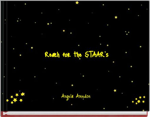 "Reach for the STAAR's" - Free stories online. Create books for kids ...
