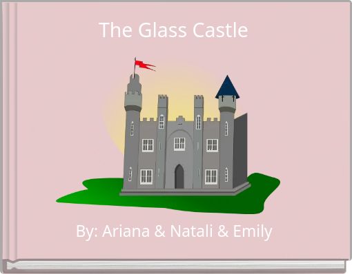 "The Glass Castle" - Free stories online. Create books for kids ...