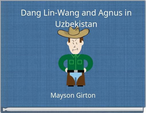 "Dang Lin-Wang and Agnus in Uzbekistan" - Free stories online. Create ...