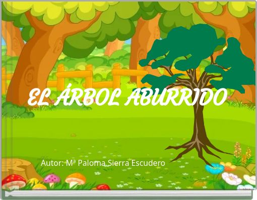 "EL ÁRBOL ABURRIDO" - Free stories online. Create books for kids ...