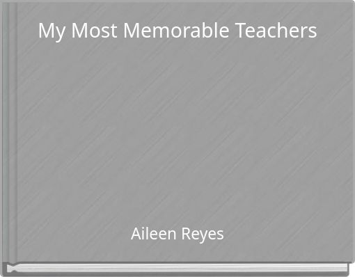 "My Most Memorable Teachers" - Free stories online. Create books for ...