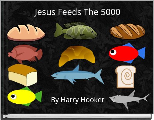 "Jesus Feeds The 5000" - Free stories online. Create books for kids ...